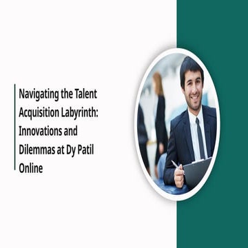The Dilemmas and the Innovations Of Talent Acquisition with Dy Patil Online.pptx