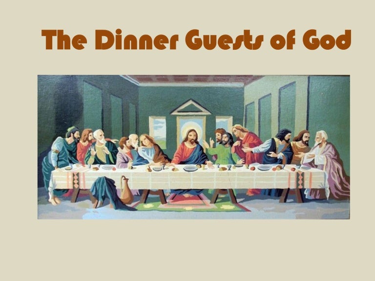 The dinner guests of god