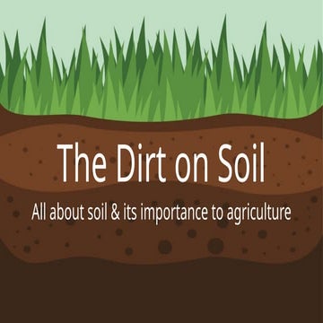 The Dirt on Soil - 7th and 8th Grade Soil Info | PPT