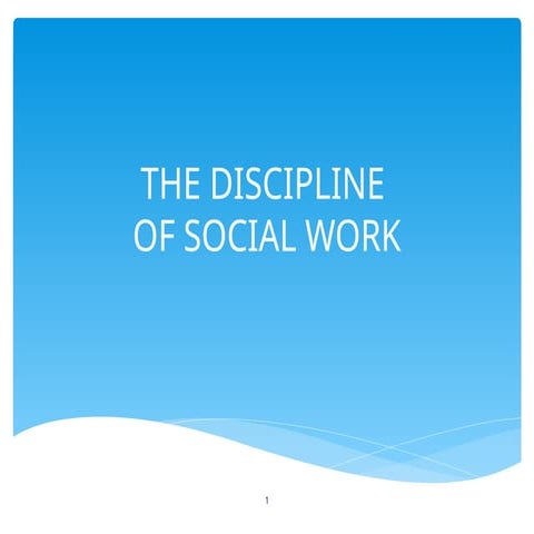 THE DISCIPLINE OF SOCIAL WORK .pptx