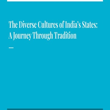 The Diverse Cultures of India’s States_ A Journey Through Tradition.pdf
