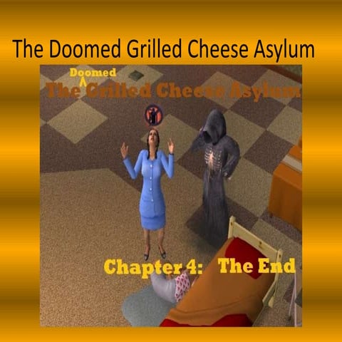 The Doomed Grilled Cheese Asylum Chapter 4 | PPTX | Food & Drink