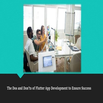 The Dos And Donts Of Flutter App Development To Ensure Success Ppt 