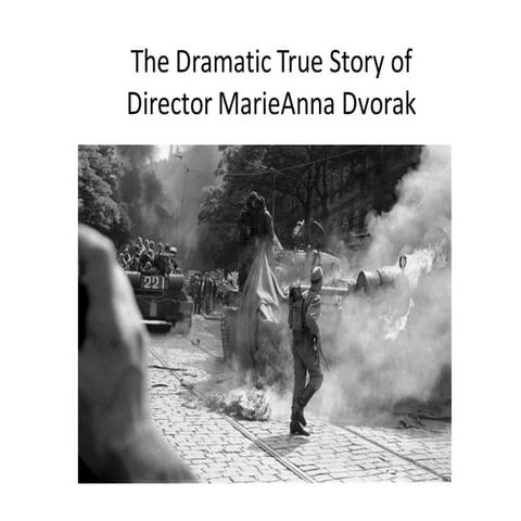 The Dramatic True Story of Director MarieAnna Dvorak | PDF