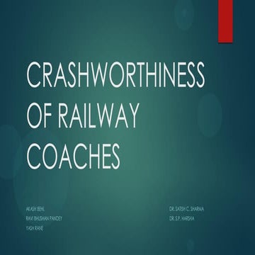 The dynamic analysis of railway coaches against crash - Akash Behl | PPT