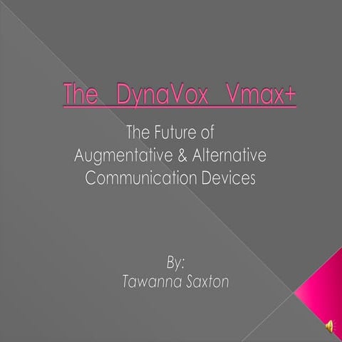 The Dyna Vox Vmax+ | PPTX