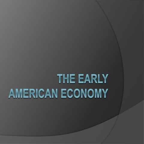 The early american economy | PPTX
