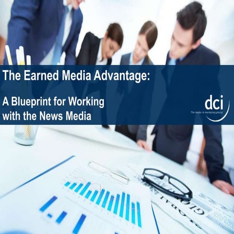 The Earned Media Advantage: A Blueprint for Working with the News Media ...