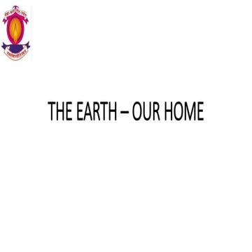 The Earth - our home.pptx | Geography | Science