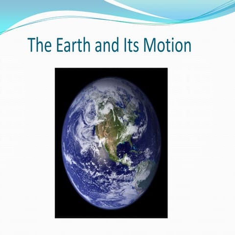 The Earth and Its Motion | PPTX