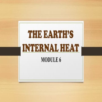 EARTH'S INTERNAL HEAT AND ITS TYPES: PRIMORDIAL AND RADIOGENIC HEAT.pptx