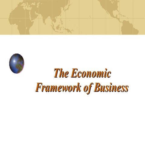 The+Economic+Framework+Of+Business | PPT
