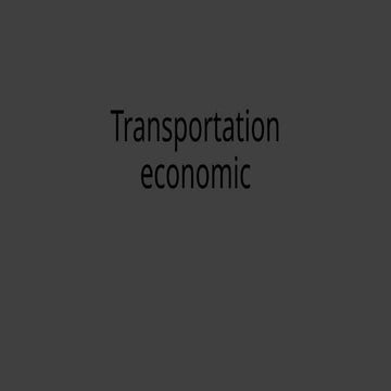 The discussion on the Economic in transportation .pptx