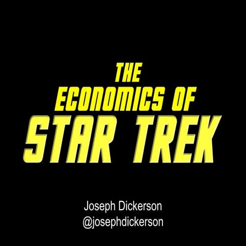 The economics of Star Trek | PPTX