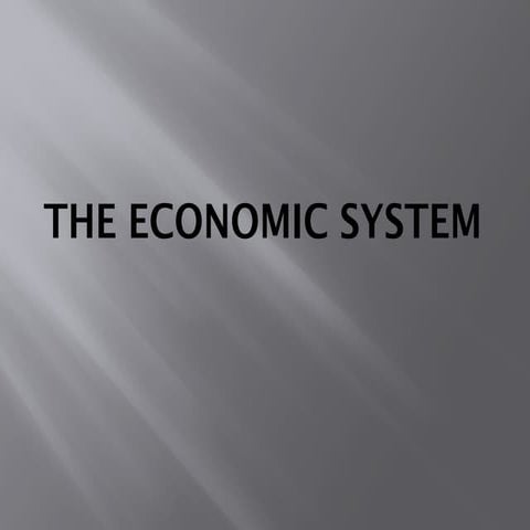 The Economic System - The Economic System.pptx