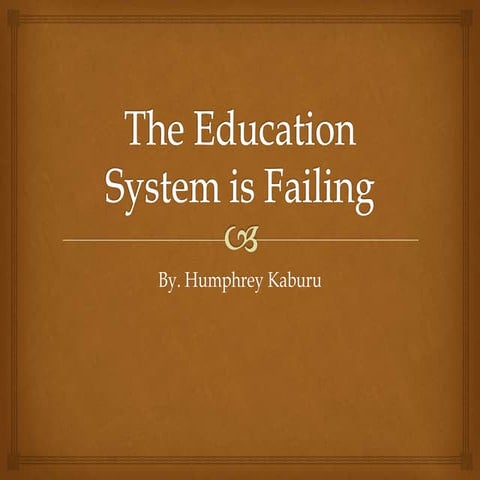 The education system_is_failing (1) | PPTX | Education