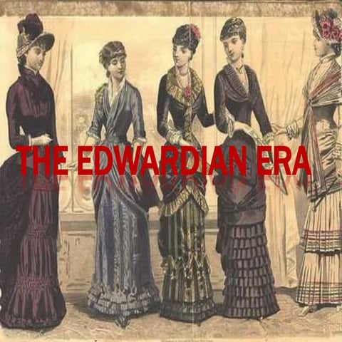 The edwardian era 2 | PPTX