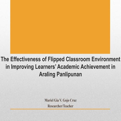 The effectiveness of flipped classroom environment in learners | PPTX