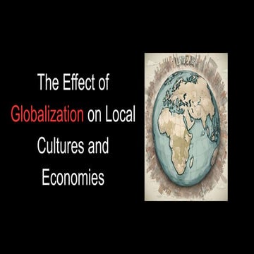 The Effect of Globalization on Local Cultures and Economies.pptx