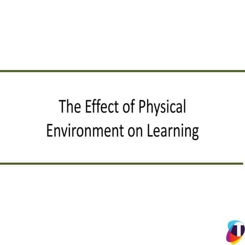 The effect of physical environment on learning presentation | PPTX