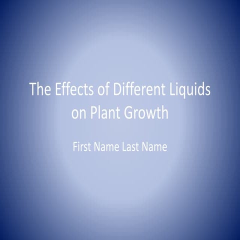 The effects of different liquids on plant growthppt | PPTX