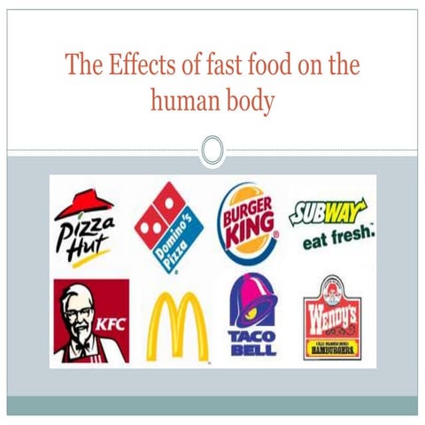 The effects of fast food on the human | PPTX