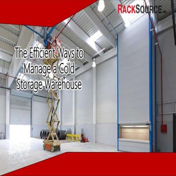 The Efficient Ways to Manage a Cold Storage Warehouse | PPTX