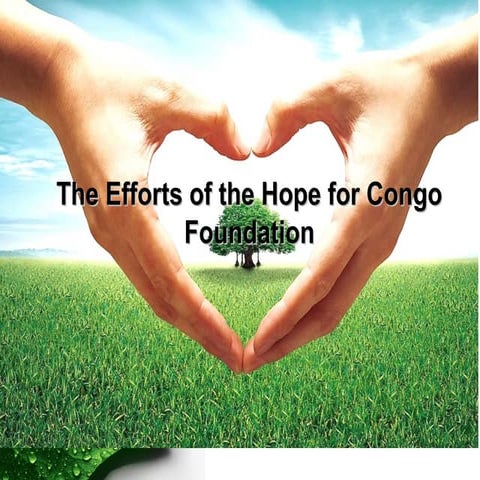 The efforts of the hope for congo foundation | PPT