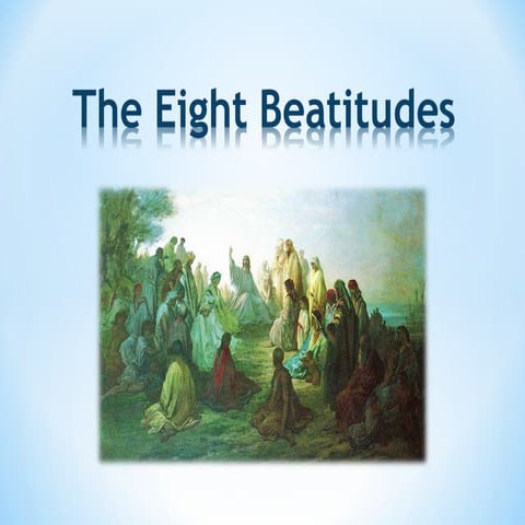 The Eight Beatitudes | PPT | Christianity | Religion & Spirituality