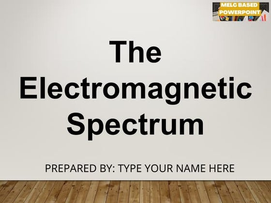 2-ELECTROMAGNETIC SPECTRUM science 10 2nd quarter (2).ppt | Physics | Science