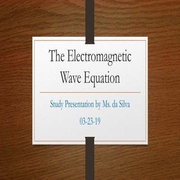 The Electromagnetic Wave Equation | PPTX