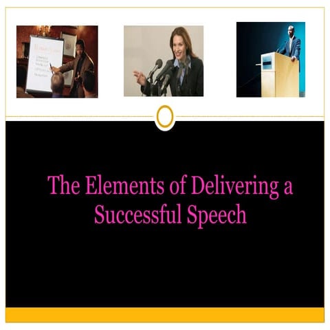 The Elements Of Delivering A Successful Speech | PPT
