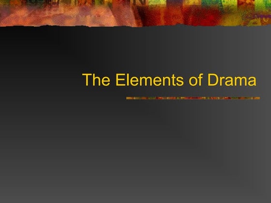 Elements of drama(oriel) | PPT