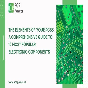 The Elements of Your PCBs A Comprehensive Guide to 10 Most Popular ...