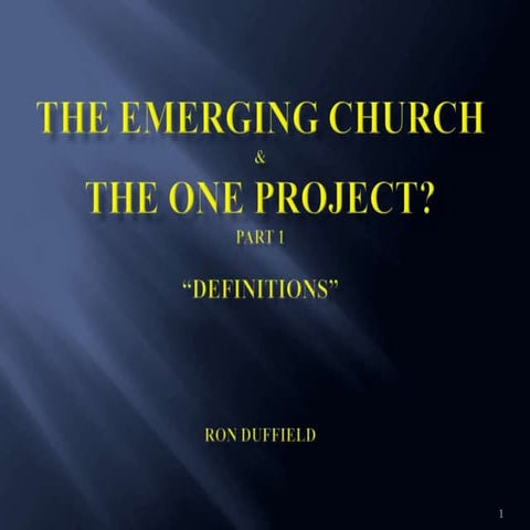The emerging church and the one project part 1 | PPTX