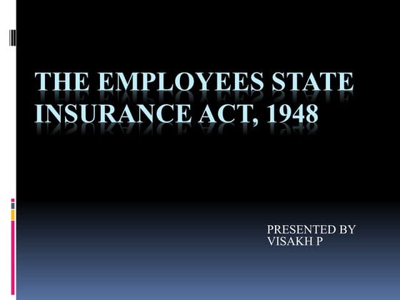 The Employees' State Insurance Act, 1948 | PPTX | Government Support and Welfare | Financial ...