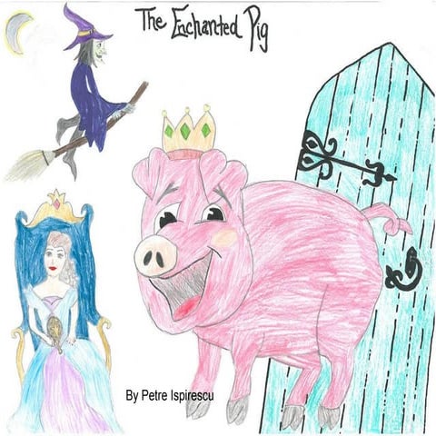 The Enchanted Pig, romanian fairy tale by Petre Ispirescu | PPT