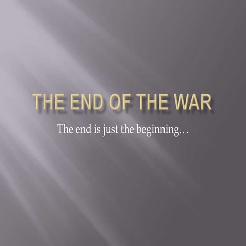 The end of the war | PPT