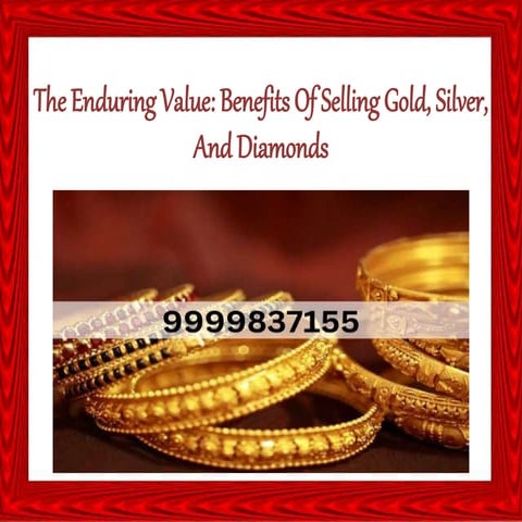 The Enduring Value: Benefits Of Selling Gold, Silver, And Diamonds | PPT