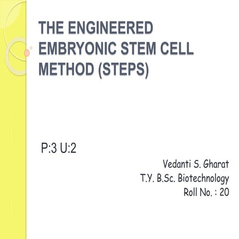 THE ENGINEERED EMBRYONIC STEM CELL METHOD (STEPS (2).pptx