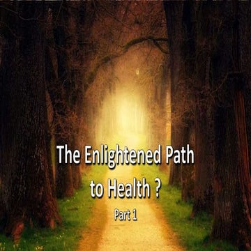 The enlightened path to health 1&2 | PPT