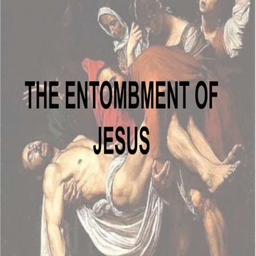 The Entombment of Jesus Christ | PPTX