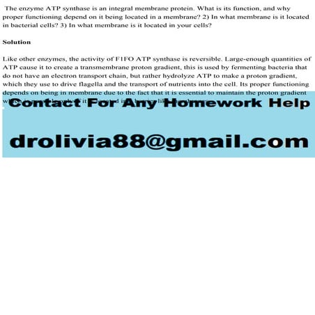 The enzyme ATP synthase is an integral membrane protein. What is its .pdf