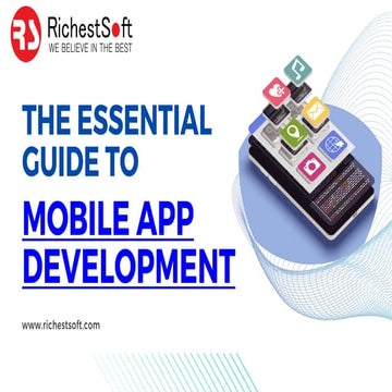 The Essential Guide To Mobile App Development | PPTX