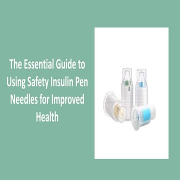 Essential Guide to Using Safety Insulin Pen | PPT