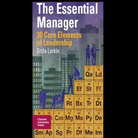 The Essential Manager - 30 Core Elements of Leadership | PPTX