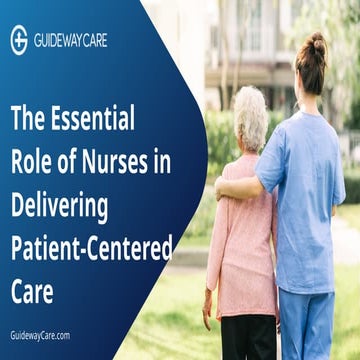 The Essential Role of Nurses in Delivering Patient-centred Care | PPTX