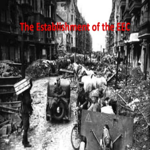 Europe after World War Two - the establishment of the EEC | PPTX