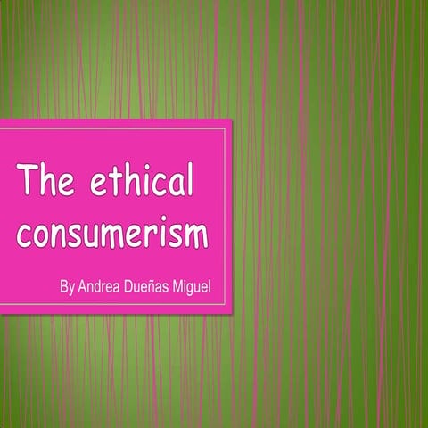 The ethical consumerism (1) | PPTX