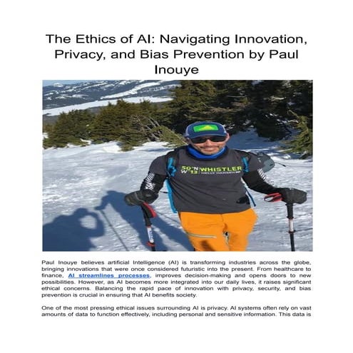 The Ethics of AI_ Navigating Innovation, Privacy, and Bias Prevention by Paul Inouye.pdf
